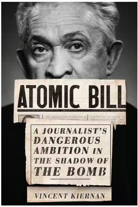Atomic Bill: A Journalist’s Dangerous Ambition in the Shadow of the ...