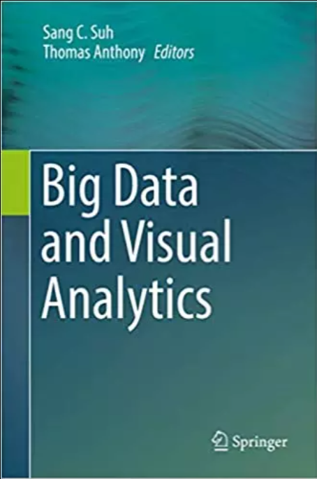 Big Data and Visual Analytics 2017 Edition pdf : 978–3319639154 | by Blayomoussa | May, 2024 ...