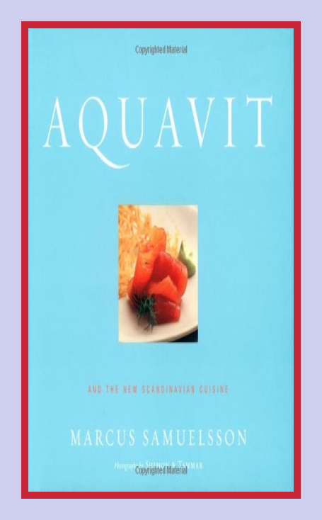 Marcus Samuelsson: Aquavit: And the New Scandinavian Cuisine | by Dr ...