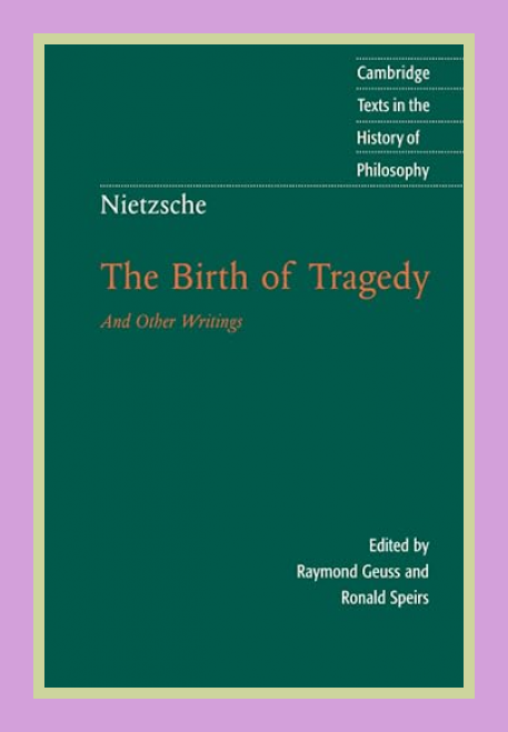 Friedrich Nietzsche: Nietzsche: The Birth of Tragedy and Other Writings ...