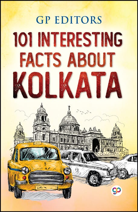 101 Interesting Facts About Kolkata by GP Editors (Book Extract ...