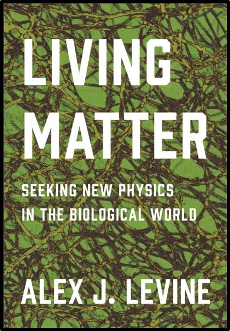 Book Review: Living Matter- Seeking New Physics | Alex J. Levine | Dr ...
