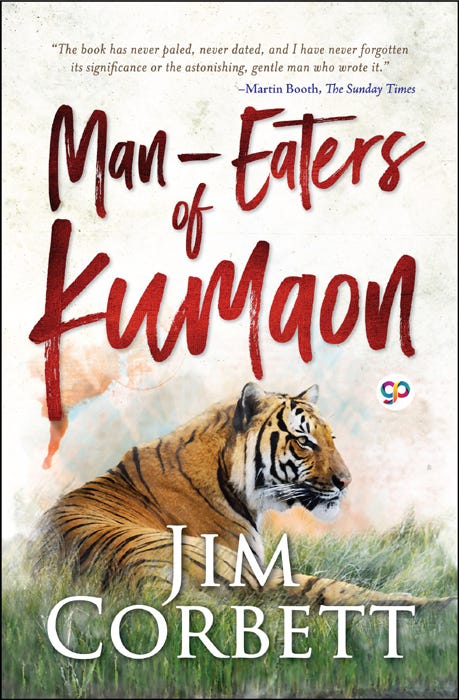 Man-eaters of Kumaon by Jim Corbett (Read First Chapter, © General ...