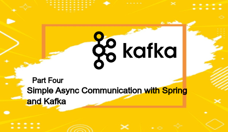 Part Four: Simple Async Communication with Spring and Kafka | by Pouya Pouryaie | Towards Dev