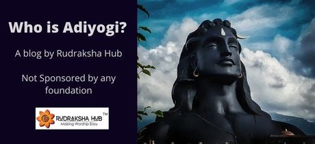 Who is Adiyogi?. Who is Adiyogi? Adiyogi is the first… | by Singhrohit | Medium