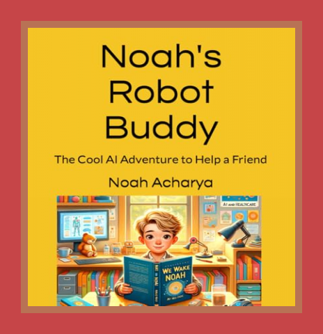 (Noah Eshin Acharya) Noah’s Robot Buddy: The Cool AI Adventure to Help ...