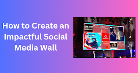 How to Create an Impactful Social Media Wall | by Richard Cots | Nov ...