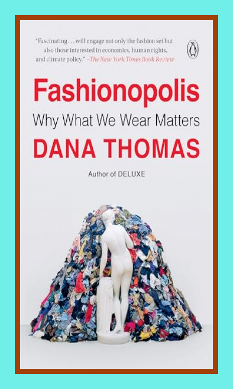 Dana Thomas — Fashionopolis: Why What We Wear Matters eBook | by Prof ...