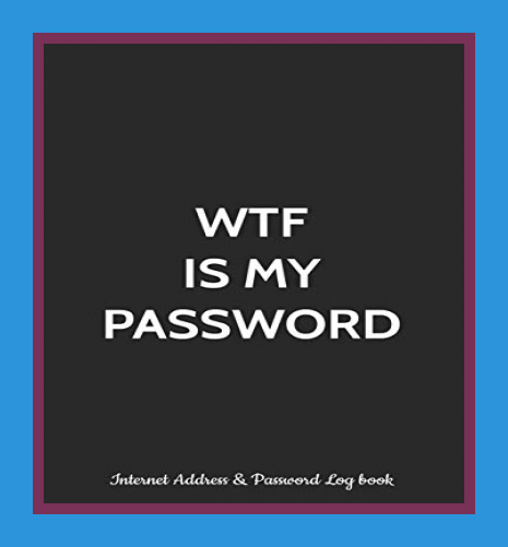 Fun Stationery ~ WTF Is My Password Internet Address & Password Log ...