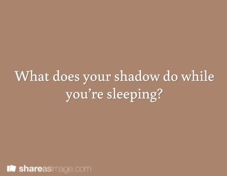 What does your shadows do when you’re asleep? | by Thzainab | Oct, 2024 ...