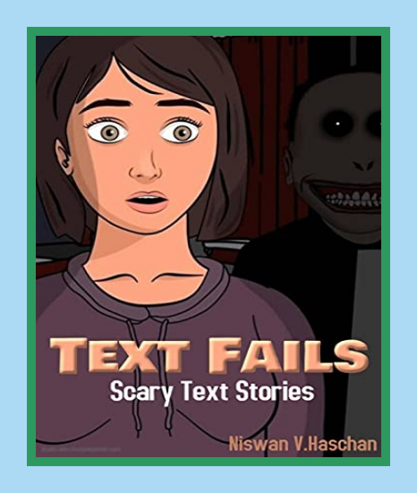 (Niswan V.Haschan) Text Fails: Scary Text Stories PDF Format | by Dr ...