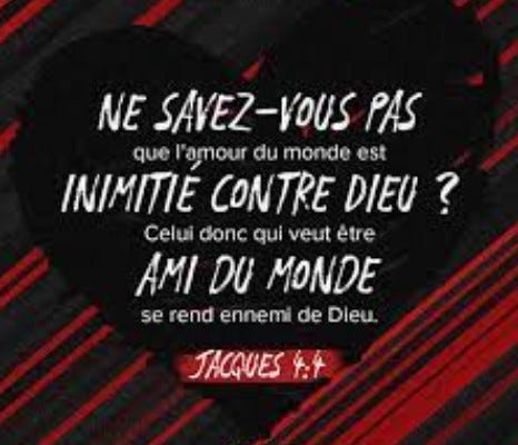 Celui qui est ami du monde se constitue ennemi de Dieu (Jacques 4:4–6 ...