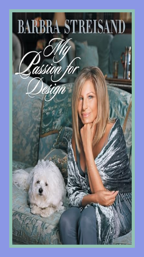 Barbra Streisand: My Passion for Design | by Johathan Mayert | Sep ...