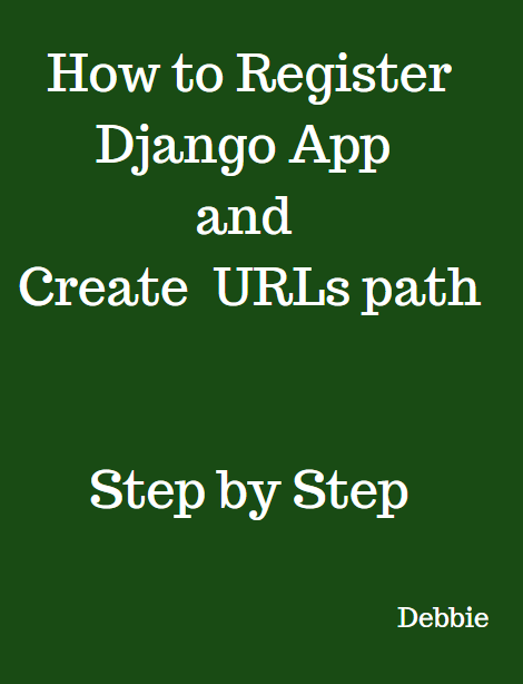 How to Register Django App and Create a URL path | by Ugomma Deborah Ogu | Medium