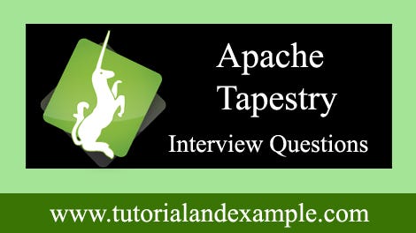 Apache Tapestry Interview Questions | by Deepak kumar | Medium