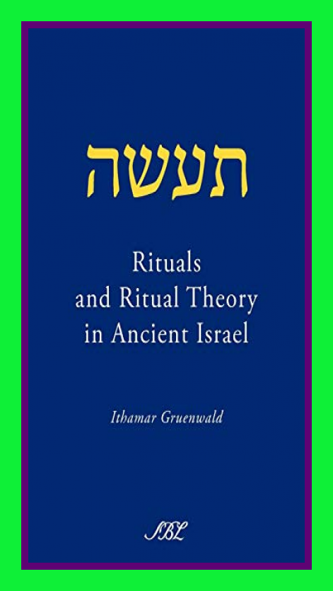 Ithamar Gruenwald: Rituals and Ritual Theory in Ancient Israel | by ...