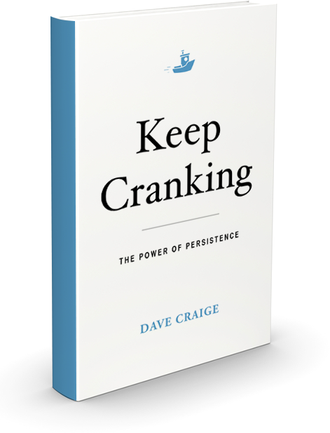 Keep Cranking. The Power of Persistence | by Dave Craige | Dave Craige ...