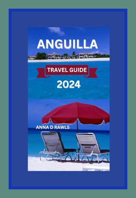 (Anna D. Rawls) Anguilla Travel Guide 2024:: Uncovering Anguilla: Your ...