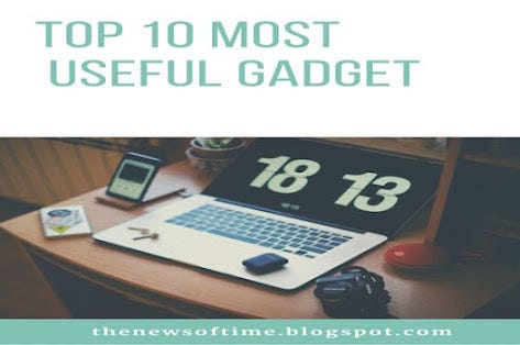What is the most useful gadget?. Hey guys! No matter your lifestyle ...
