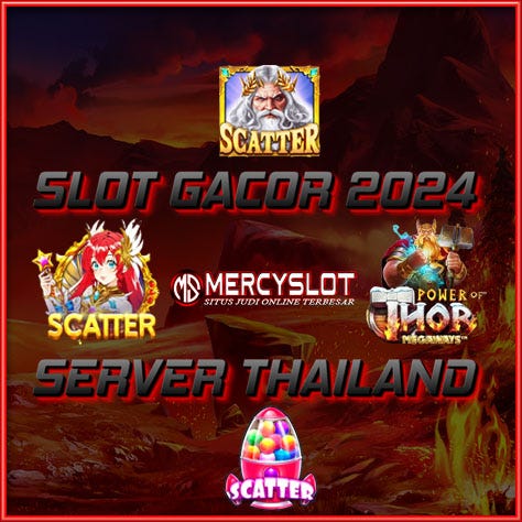 Daftar Situs Slot Gacor SERVER THAILAND 2024 - MERCYSLOT - situs judi online terbesar - Medium