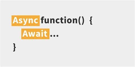 JavaScript Async/Await: Writing Clean, Synchronous-Style Code in an ...