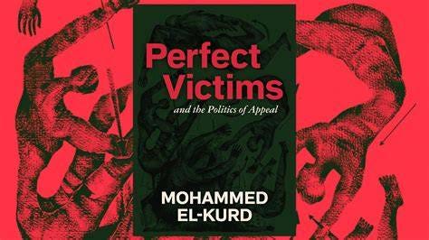Book Review: Perfect Victims and the Politics of Appeal by Mohammed El ...