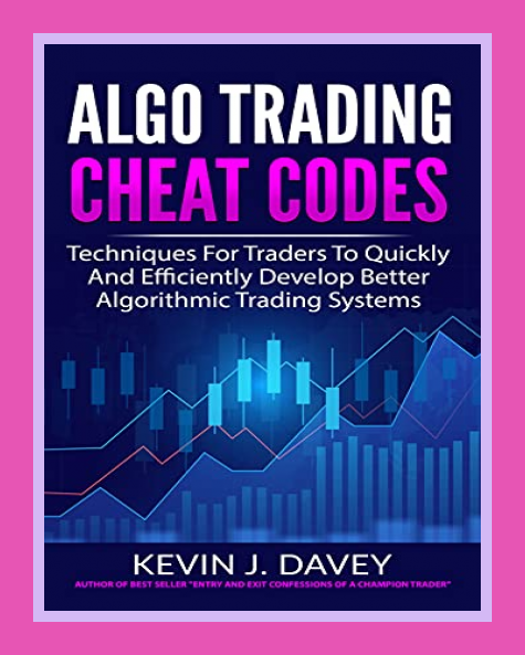 Kevin J Davey | ALGO TRADING CHEAT CODES: Techniques For Traders To Quickly And Efficiently ...
