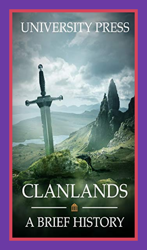 University Press | Clanlands: A Brief History of Scotland pdf | by Warren Smitham | Sep, 2024 ...