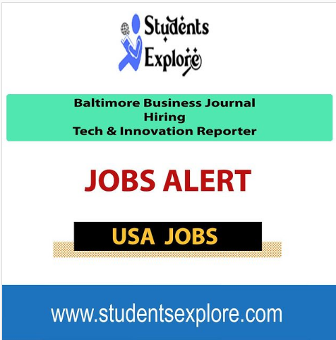 Baltimore Business Journals Hiring Tech & Innovation Reporter in USA ...