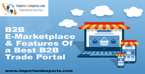 What is a B2B E-Marketplace And Features Of A Best B2B Trade Portal ...