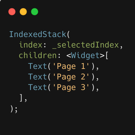 IndexedStack in Flutter. IndexedStack is a widget that displays… | by CR Poudyal | Medium