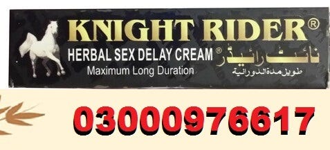 Knight Rider Cream In Kohat | 03000976617 | by Sanyaamer | Dec, 2023 ...