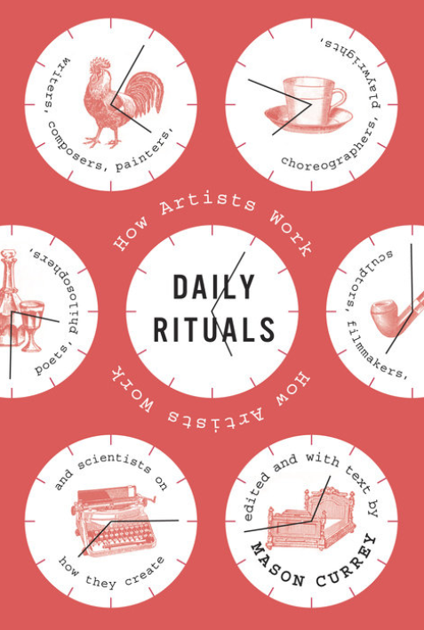 Book Review: ‘Daily Rituals: How Artists Work’ by Mason Currey | by ...