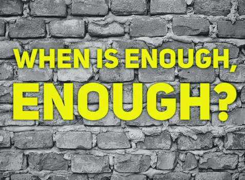 When is enough, enough? (a poem). This poem has also been recorded as a ...