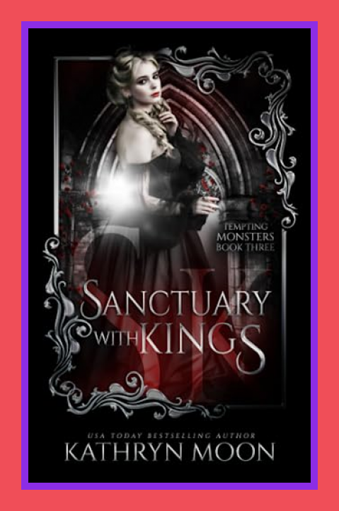 Kathryn Moon | Sanctuary with Kings (Tempting Monsters) eBook | by Rogers Parisian Sr | Sep ...