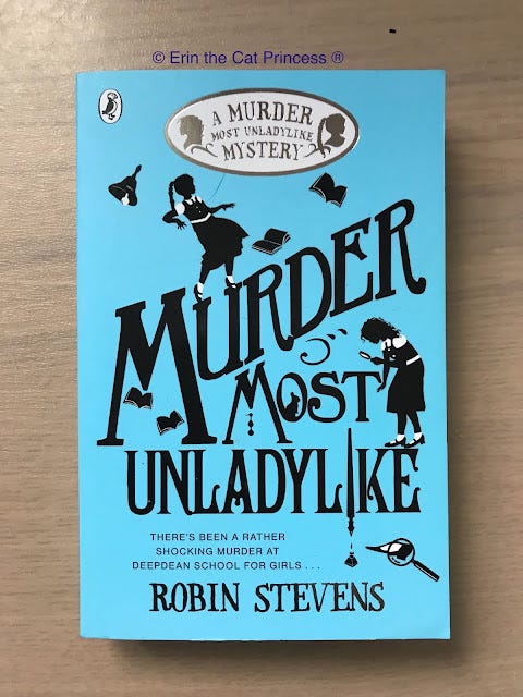 MURDER MOST UNLADYLIKE; by Robin Stevens. | by ERIN WATSON | Medium
