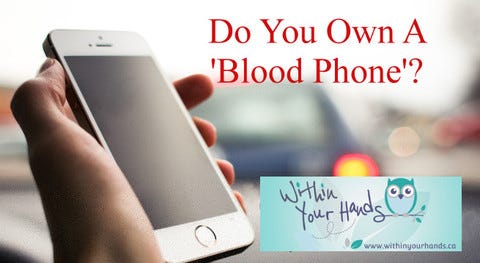 Do You Own A ‘Blood Phone’?. No, it’s not a new app for your… | by Jess ...