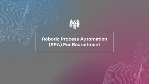 Robotic Process Automation (RPA) For Recruitment | by Garima Dhebana ...