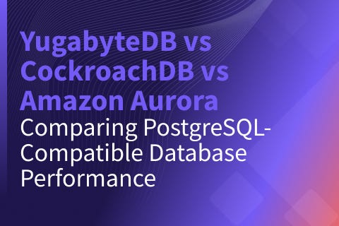YugabyteDB vs CockroachDB vs Amazon Aurora: PostgreSQL互換データベースのパフォーマンス比較 | by Arisa Izuno | The ...