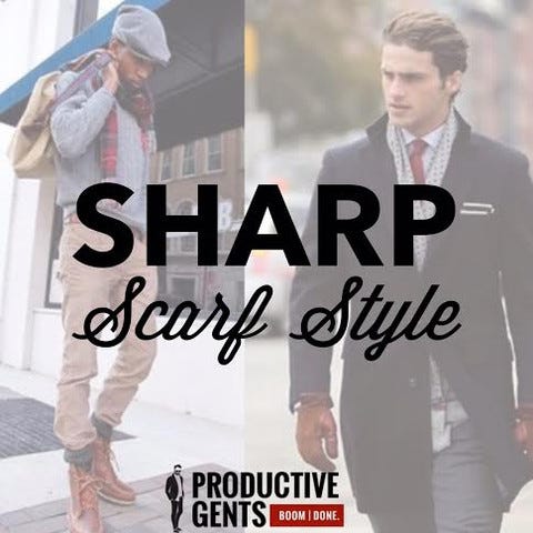 #GentsThreads — Sharp Scarf Style | by Productive Gents | Medium