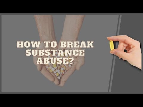 How to Break Substance Abuse? - Bonita Dorowic - Medium