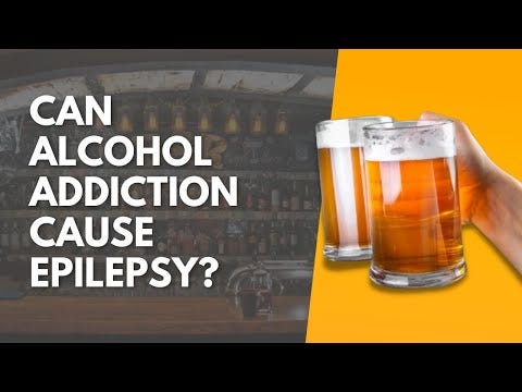 Can Alcohol Addiction Cause Epilepsy? - Bonita Dorowic - Medium