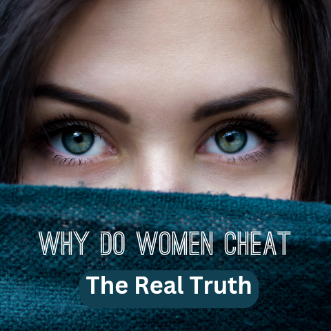 Understanding the Complexities: Exploring the Reasons Why Women Cheat ...