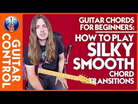Guitar Chords for Beginners: How to Play Silky Smooth Chord Transitions ...