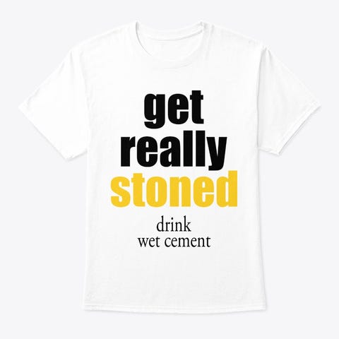 Get Really Stoned T-Shirt - eva cole - Medium
