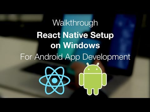[React Native 0] React-Native Setup on Windows for Android Development ...