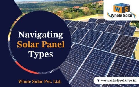 Navigating Solar Panel Types: A Guide by Wholesolar.co.in | by Whole ...