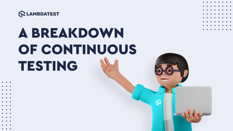 A Breakdown of Continuous Testing | by Navya | Medium