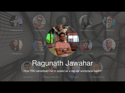 TDD Conference 2021 — How TDD sensitized me to speed as a regular workplace habit? — Ragunath ...
