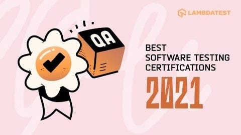 10 Best Software Testing Certifications To Take In 2021 | by arnab roy ...